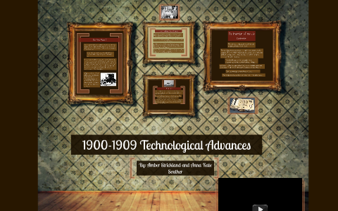 1900's Technological Advances by Amber Strickland on Prezi