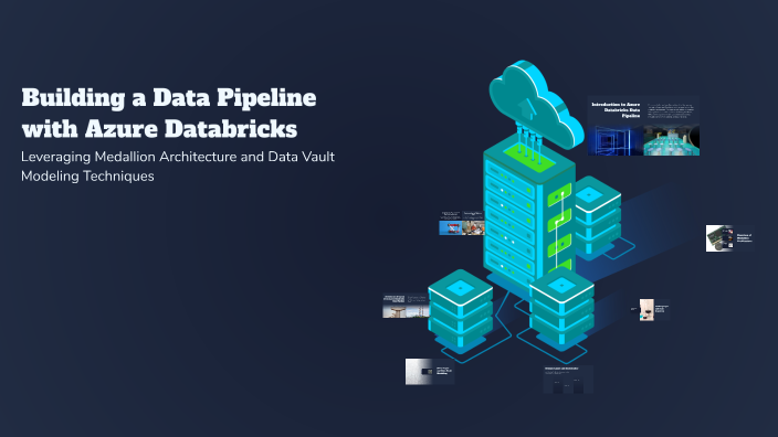 Building a Data Pipeline with Azure Databricks by Rishita Raj on Prezi