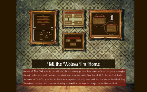 Tell the Wolves I'm Home by Bex Titus on Prezi