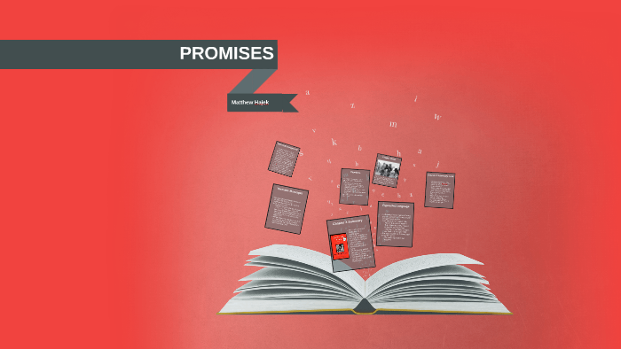 PROMISES by Matthew Hajek on Prezi