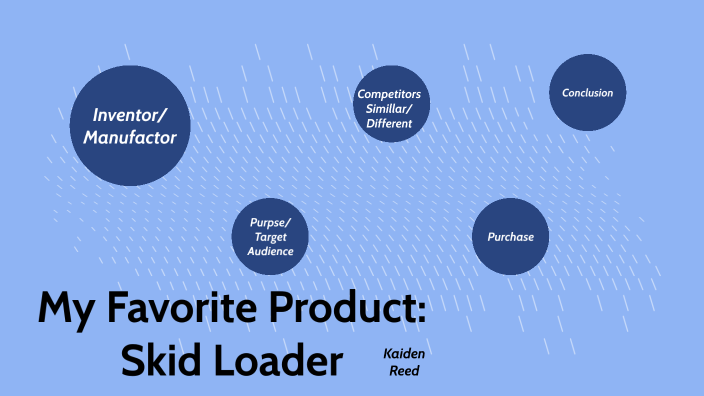 My Favorite Product: Skid Loader by Kaiden Reed on Prezi