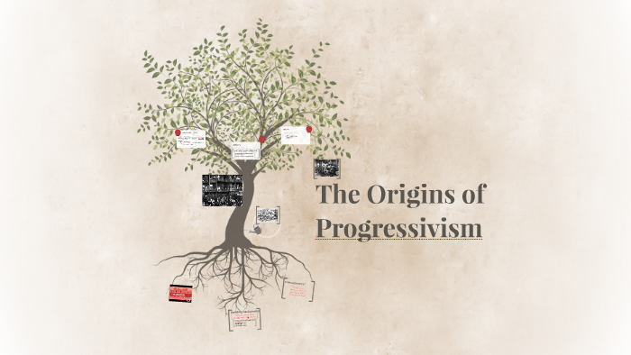 The Origins of Progressivism by Amy Sepulveda on Prezi