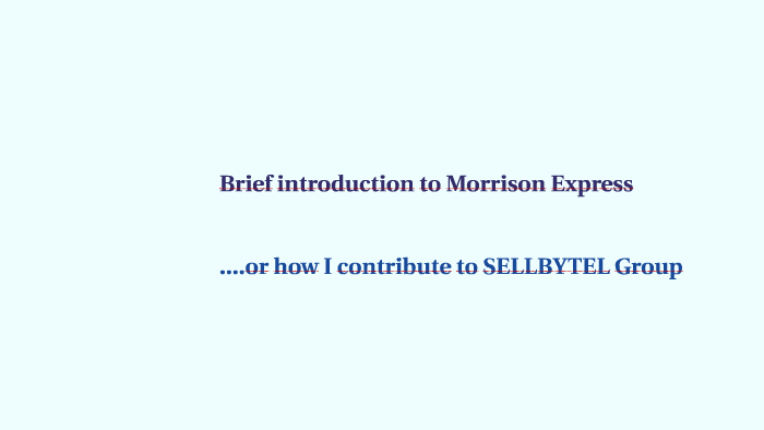 Brief introduction to Morrison Express by Dilshod M on Prezi