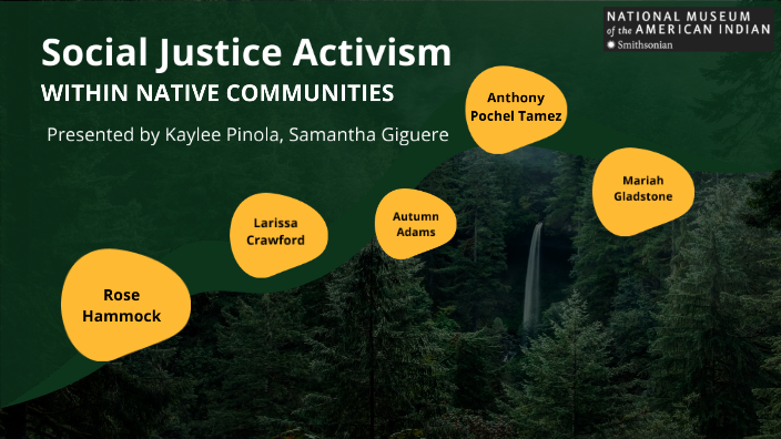 Social Justice Activism within Native Communities by Madison Scott on Prezi