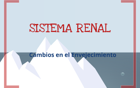 sist renal salment by Patricia Cortez on Prezi