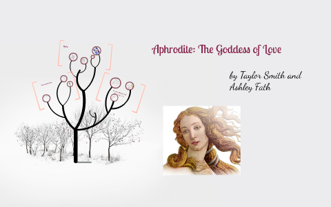 Aphrodite: The Goddess of Love by Ashley Fath on Prezi
