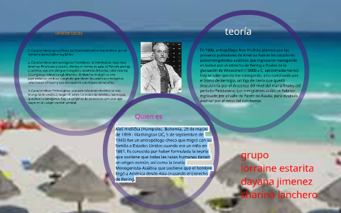 En 1908, antropólogo Álex Hrdlicka planteó que los primeros by on Prezi