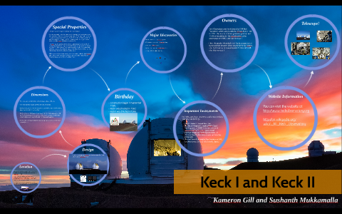 Keck I and Keck II by Sushanth Mukkamalla on Prezi