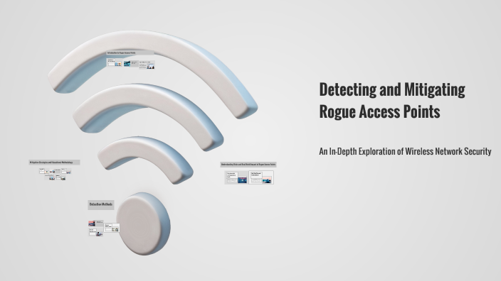 Detecting and Mitigating Rogue Access Points by Ahsan Khan on Prezi