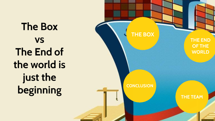 Comparison of The Box vs The End of the World by Claudia Noronha on Prezi