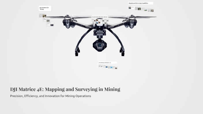 DJI Matrice 4E: Mapping and Surveying in Mining by Samir Gouda on Prezi