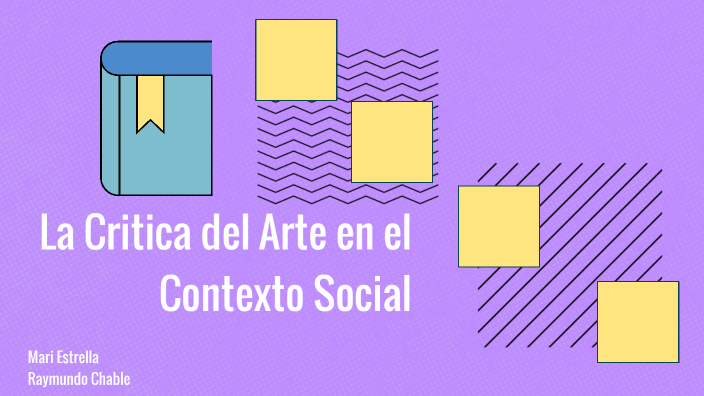 La Critica del Arte en el Contexto Social by Mari Estrella on Prezi