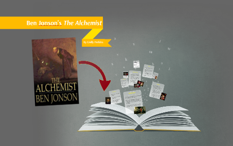 Ben Jonson's The Alchemist by Emily Perkins on Prezi