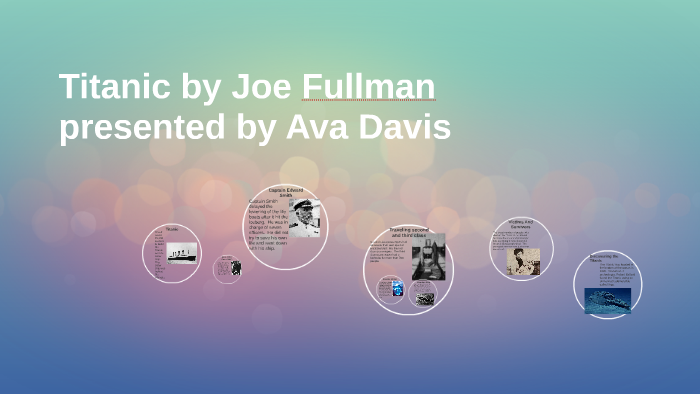 Titanic by Joe Fullman by Ginger Andresen on Prezi