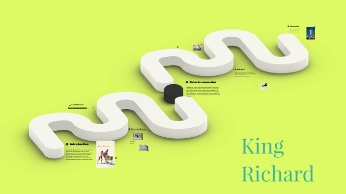 King Richard Themes by Connor Loughran Moore on Prezi