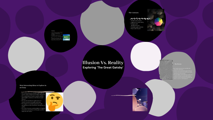 Illusion Vs. Reality by myra hiscock on Prezi