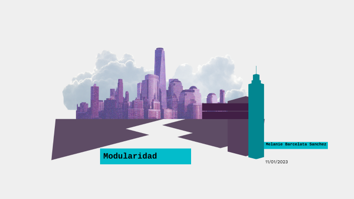 Modularidad by melanie barcelata on Prezi
