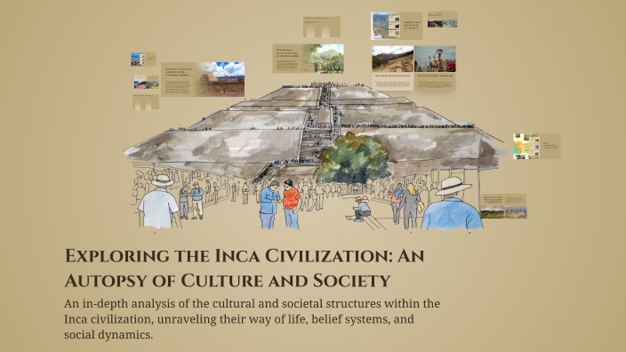 Exploring the Inca Civilization: An Autopsy of Culture and Society by ...