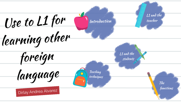 The use of L1 for learning other foreign languages” by Dirlay Álvarez ...