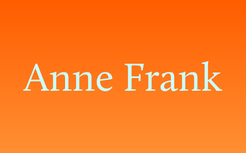 Diary of a young girl / Anne Frank by Danielle Chartier on Prezi