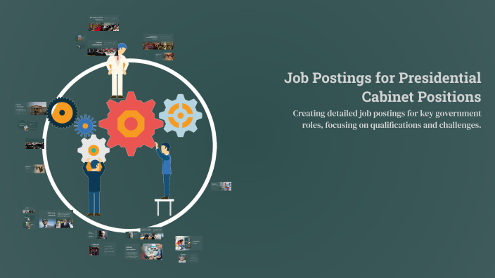 Job Postings for Presidential Cabinet Positions by Jake Gordon on Prezi