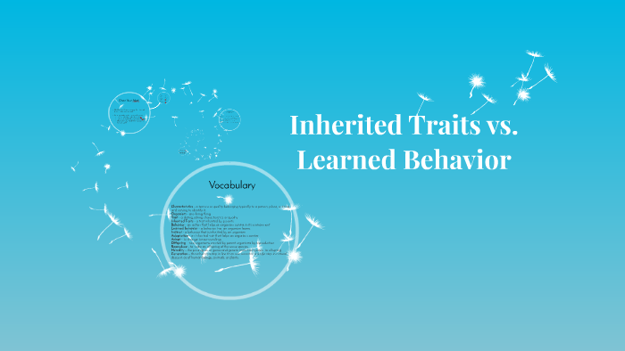 Inherited Traits vs. Learned Behavior by Kayleigh VanHecke on Prezi