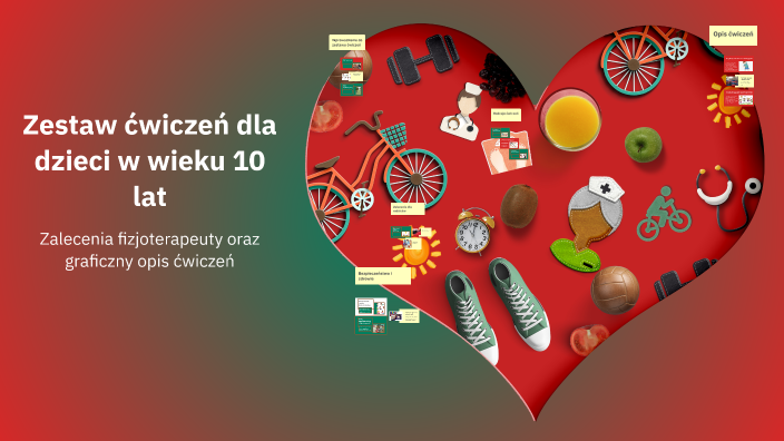 Zestaw ćwiczeń dla dzieci w wieku 10 lat by Eliza Nowicka on Prezi
