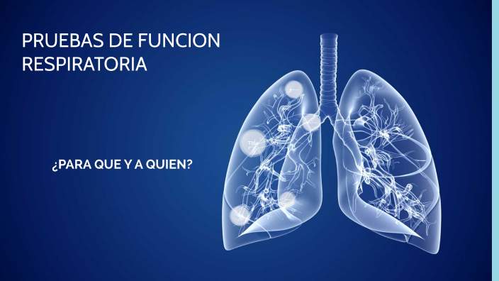 PRUEBAS DE FUNCION PULMONAR by angelica espinosa on Prezi