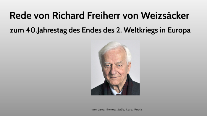 Rede von Richard Freiherr von Weizsäcker by Lara Veit on Prezi