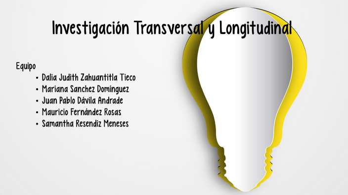 1.6 Investigación Transversal y Longitudinal by Samantha Meneses on Prezi