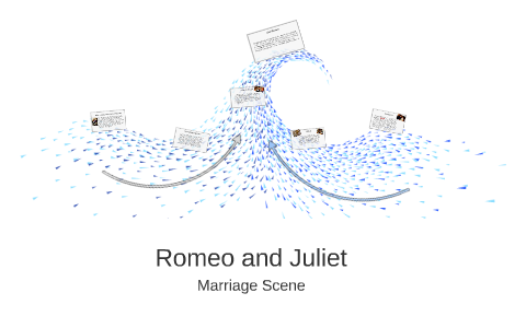 Romeo and Juliet (Marriage Scene) by Giselle Velasquez on Prezi