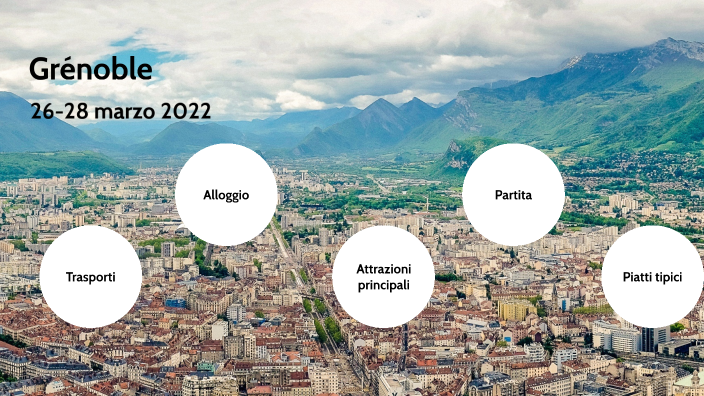 Grénoble by Anna Signorini on Prezi