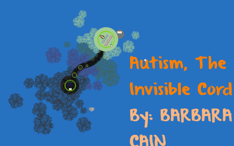 Autism, The Invisible Cord by Sadie Yarosh on Prezi