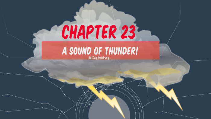 A Sound of Thunder! by AJ Pratt on Prezi