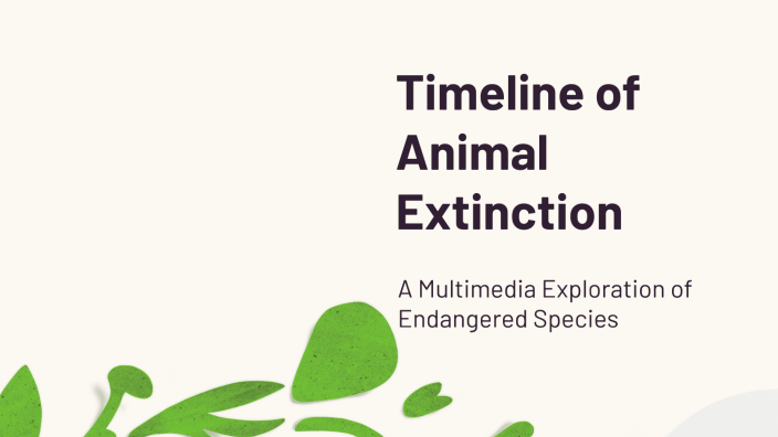 Timeline of Animal Extinction by Michaella Velasco on Prezi