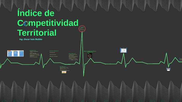 Índice de Competitividad Territorial by Oscar Iván Robles on Prezi