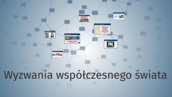 Wyzwania współczesnego świata by Monia Julka on Prezi