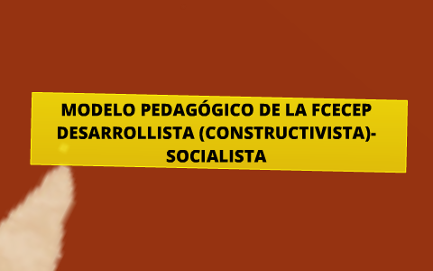 MODELO PEDAGOGICO DEL FCECEP by Claider Andrade on Prezi