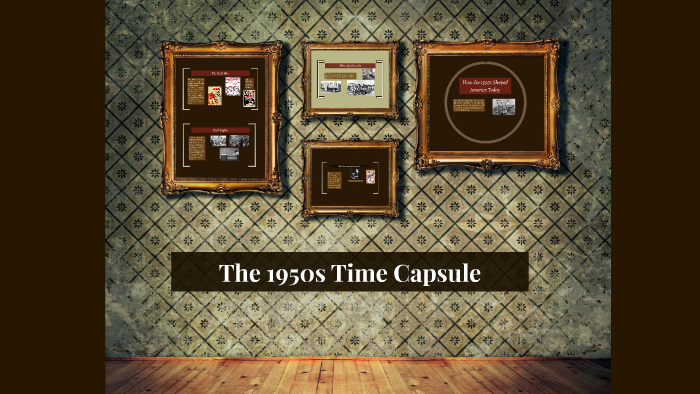 The 1950s Time Capsule by Alex Reames on Prezi