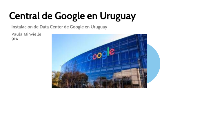 central de google uruguay by paula Minvielle on Prezi