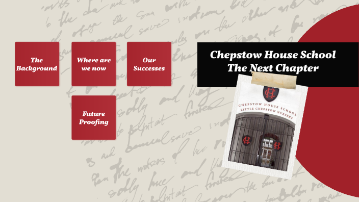 Chepstow House School The Next Chapter by Angela Barr on Prezi