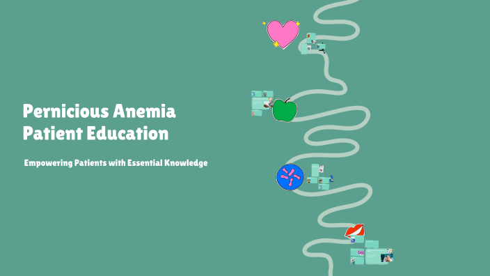 Pernicious Anemia Patient Education by Maryssa Rodriguez on Prezi