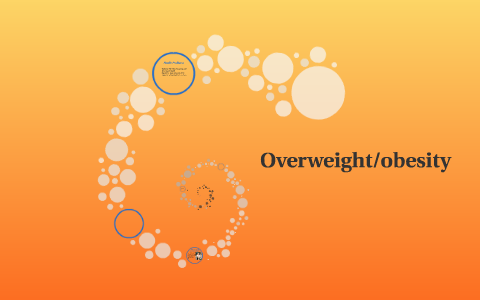 Overweight/obesity by Shawna Saunders on Prezi
