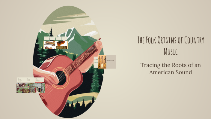 The Folk Origins of Country Music by Matt Boone on Prezi