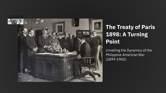 The Treaty of Paris 1898: A Turning Point by Calvin Fernando on Prezi