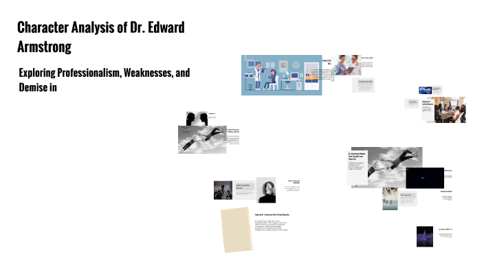 Character Analysis of Dr. Edward Armstrong by Max Haarer on Prezi