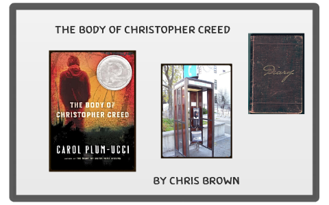 The body of Christopher Creed by chris brown on Prezi