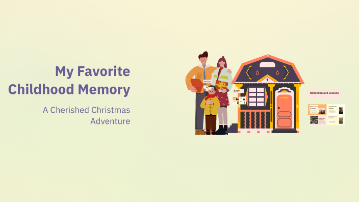 My Favorite Childhood Memory by Laila Holloway on Prezi
