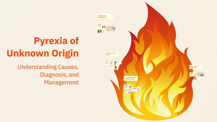 Pyrexia of Unknown Origin by Ahmed monir on Prezi