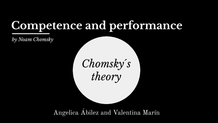 competence and performance by Noam Chomsky by VALENTINA AMANDA MARÍN ...